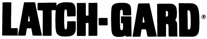 Latch-Gard Latch-Gard